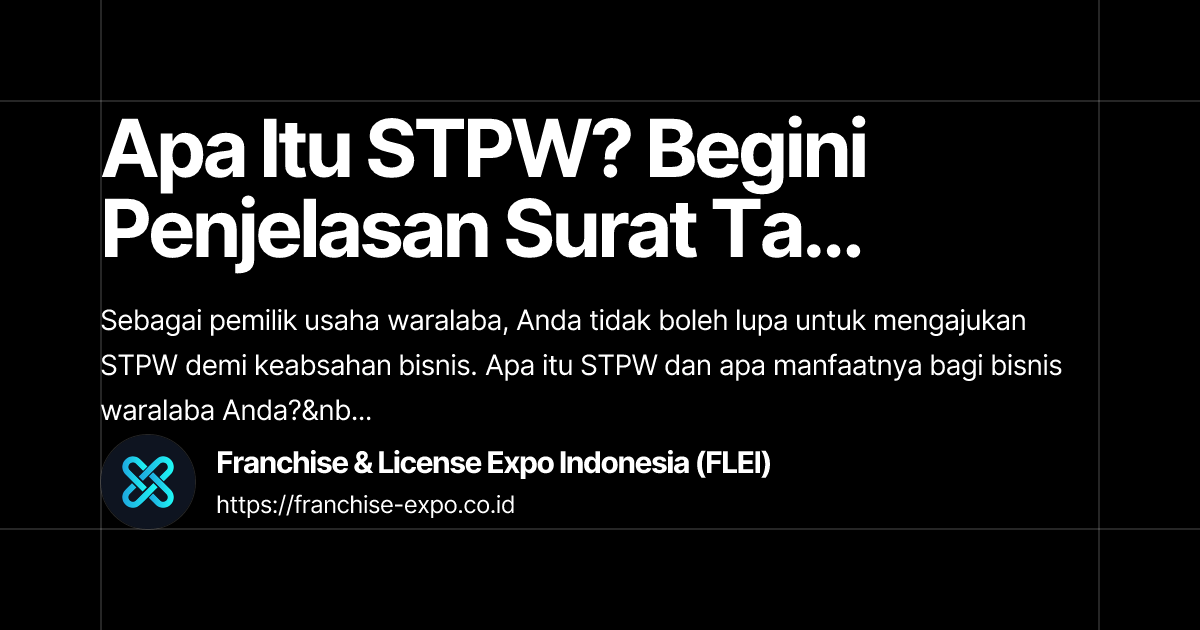 Apa Itu STPW? Begini Penjelasan Surat Tanda Pendaftaran Waralaba · FLEI ...