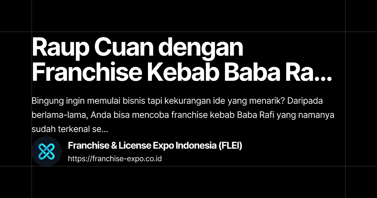Raup Cuan dengan Franchise Kebab Baba Rafi, Cek Infonya! · FLEI ...